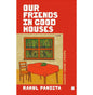 Our Friends in Good Houses: A Novel by Rahul Pandita – Kunzum Book Club